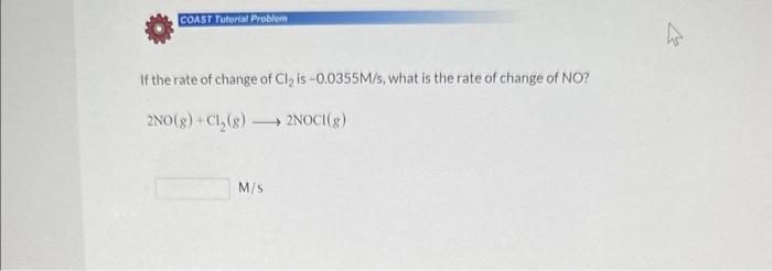Solved If the rate of change of Cl2 is −0.0355M/s, what is | Chegg.com