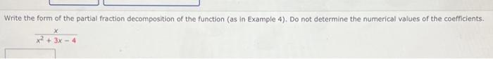 Solved Write the form of the partial fraction decomposition | Chegg.com