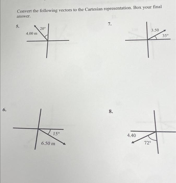 Solved 6. Convert the following vectors to the Cartesian | Chegg.com