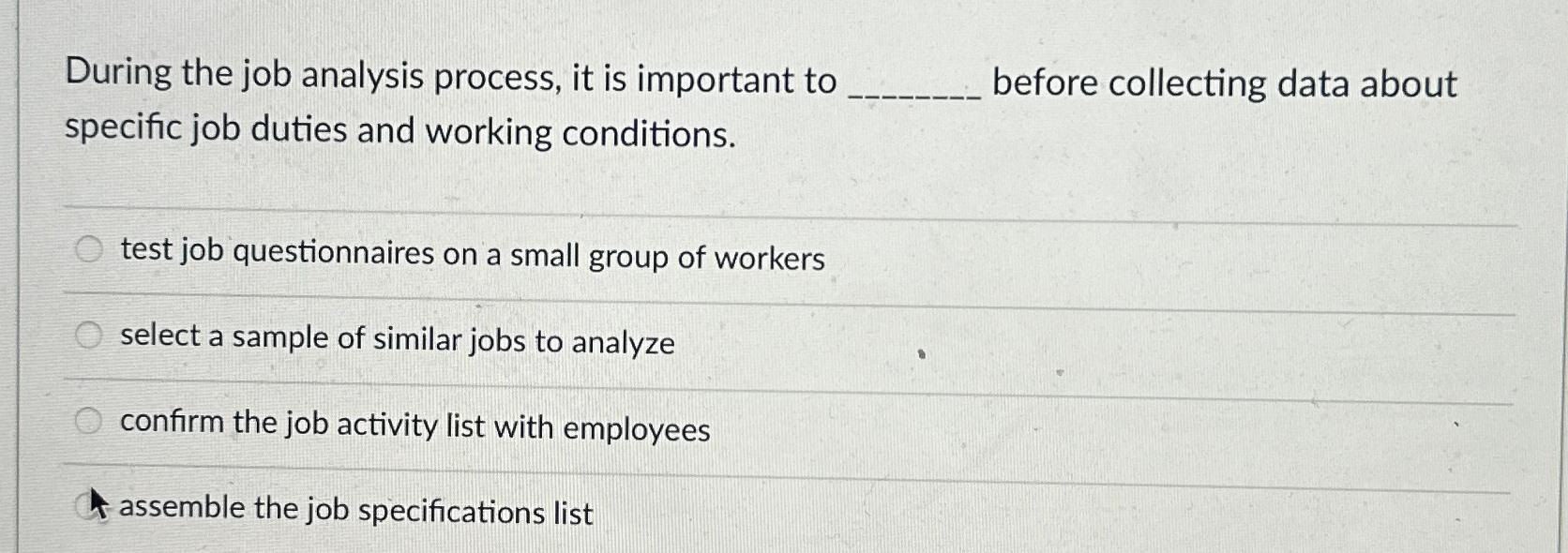 Solved During the job analysis process, it is important to | Chegg.com