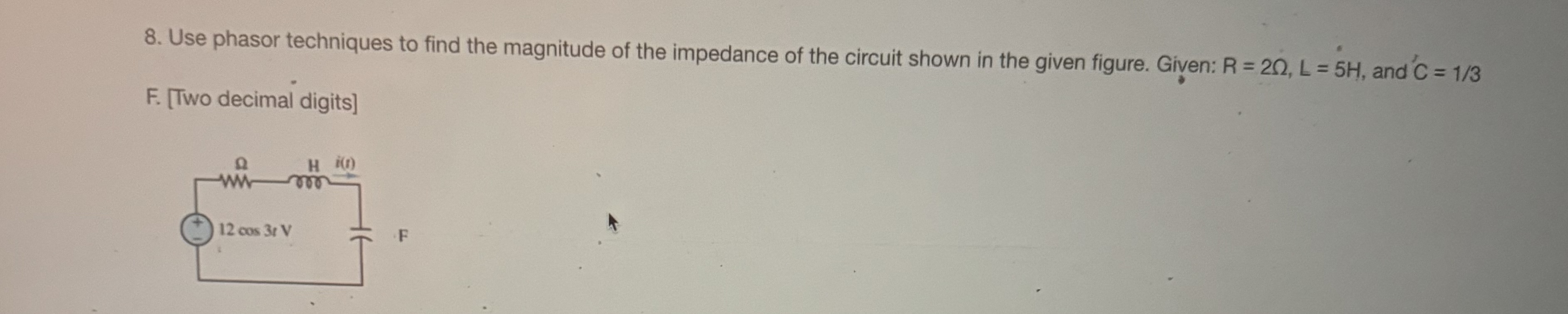 Solved by an EXPERT Use phasor techniques to find the magnitude of the | Chegg.com