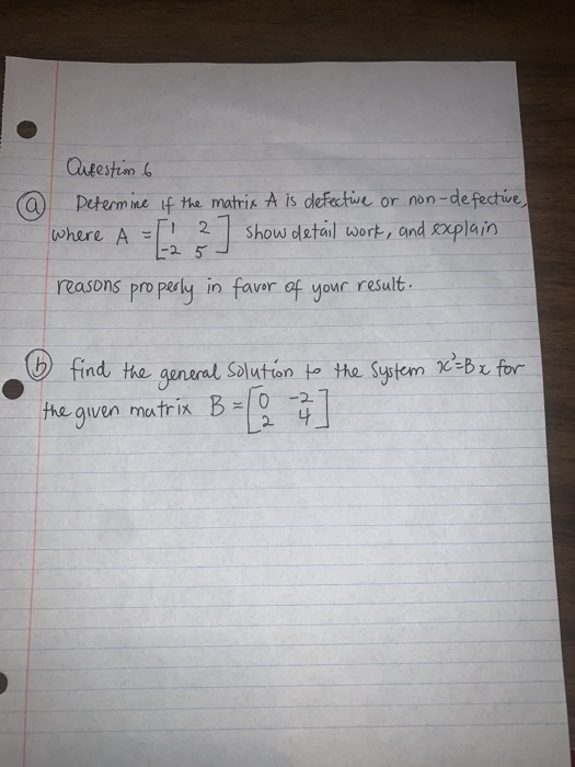 Solved Cuestion 6 Determine if the matrix A is defective or | Chegg.com