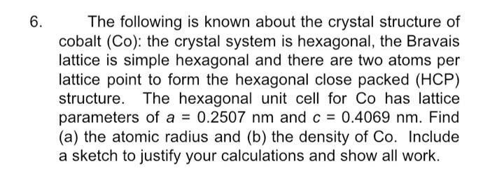 Solved 6. The following is known about the crystal structure | Chegg.com