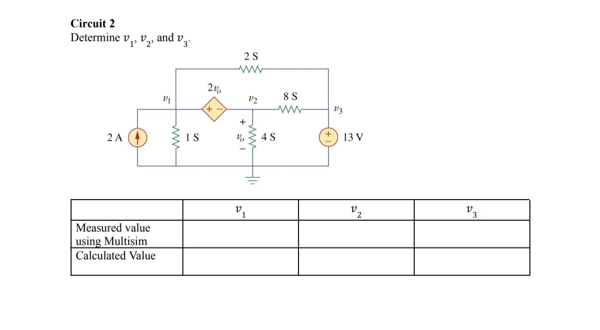 Solved Circuit 2Determine v1,v2, ﻿and v3.\table[[,v1,v2,v3 | Chegg.com