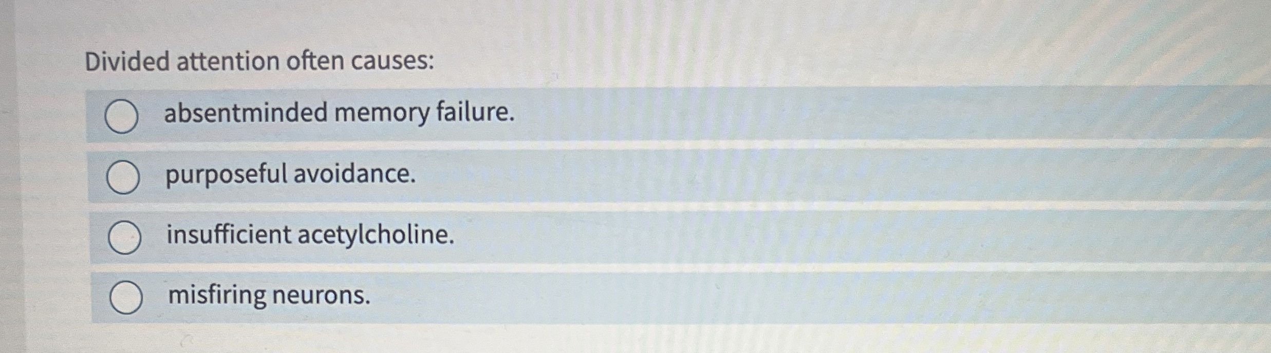 Solved Divided attention often causes:absentminded memory | Chegg.com