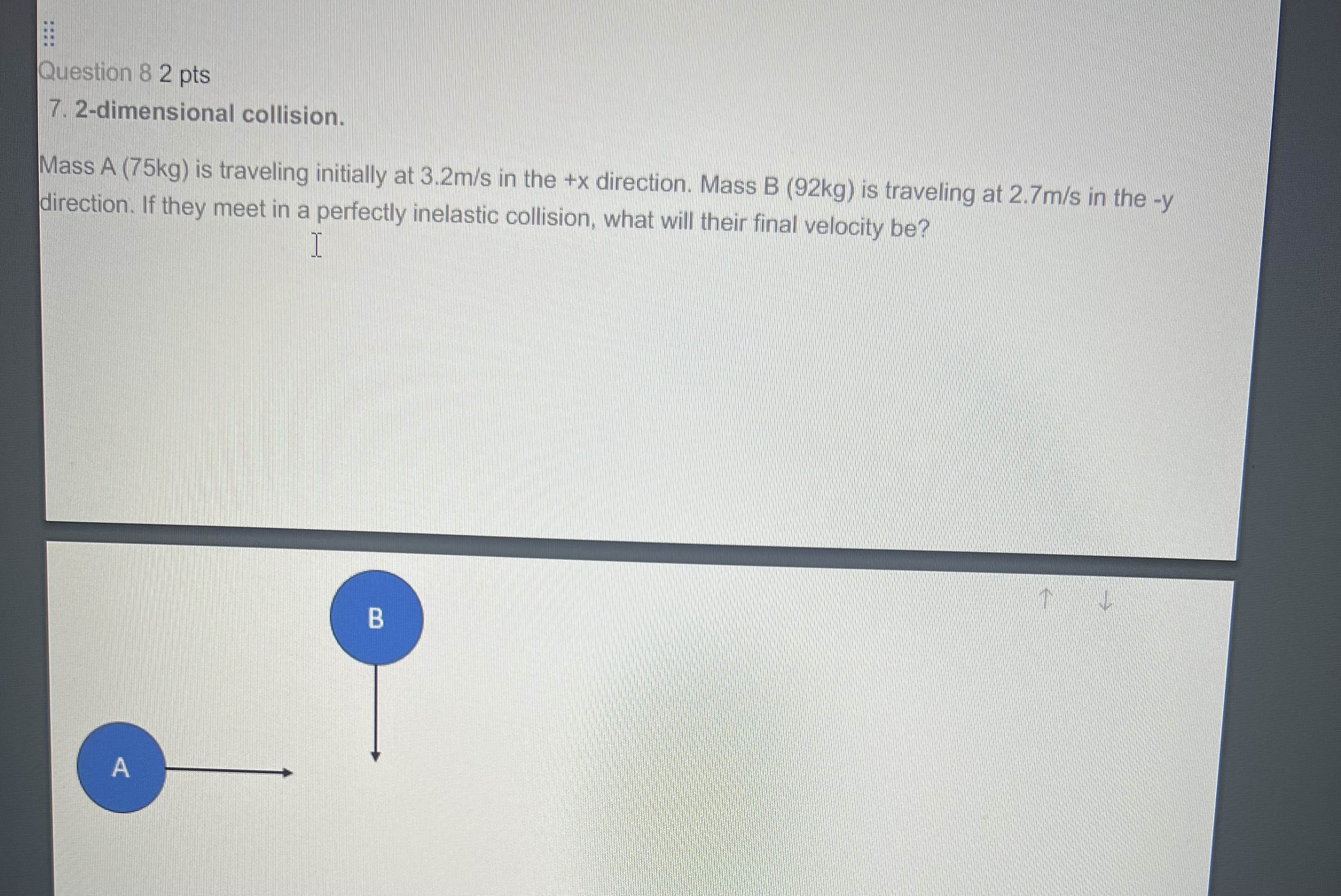 Solved Question 82pts2-dimensional collision.Mass A (75kg) | Chegg.com