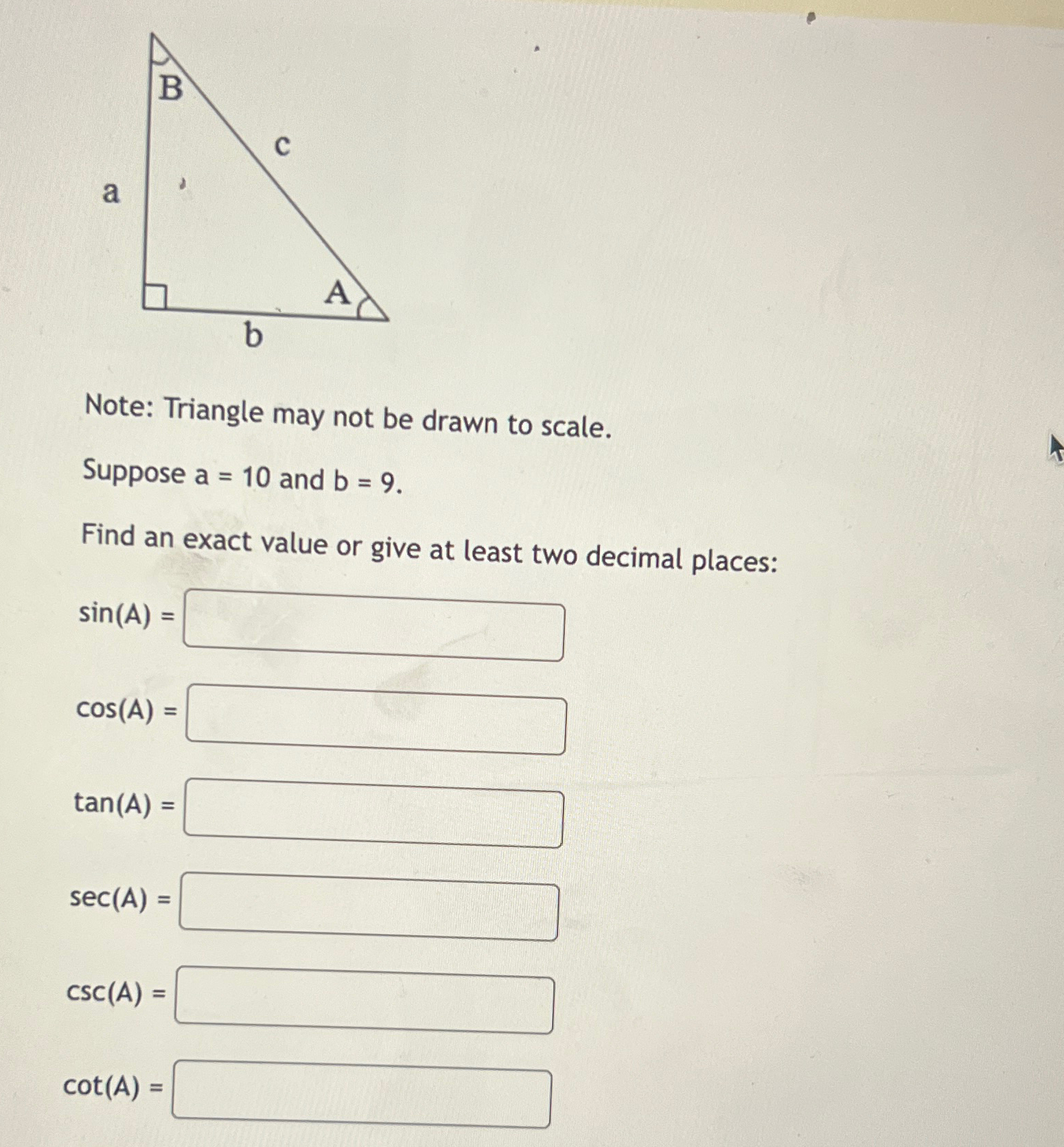 Solved Note: Triangle may not be drawn to scale.Suppose a=10 | Chegg.com