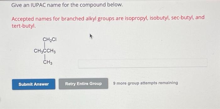 Solved Give an IUPAC name for the compound below. Accepted | Chegg.com