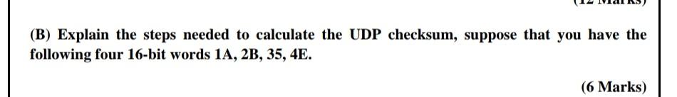 Solved (B) Explain the steps needed to calculate the UDP | Chegg.com