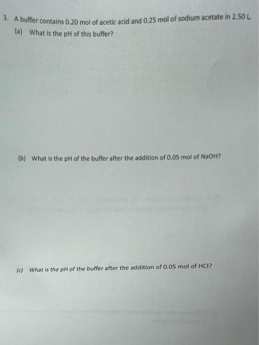 Solved 3. A buffer contains 0.20 mol of acetic acid and 0.25 | Chegg.com