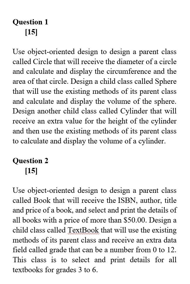 Solved Question 1 [15] Use object-oriented design to design | Chegg.com