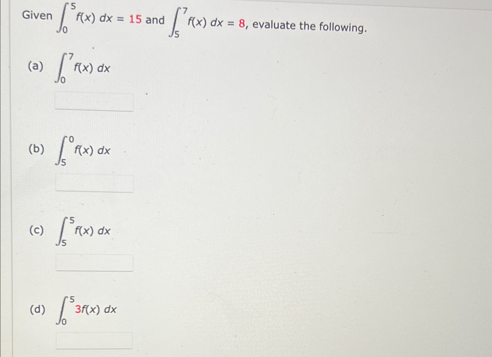 Solved Given ∫05f(x)dx=15 ﻿and ∫57f(x)dx=8, ﻿evaluate the | Chegg.com