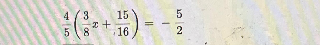 Solved 45(38x+1516)=-52 | Chegg.com