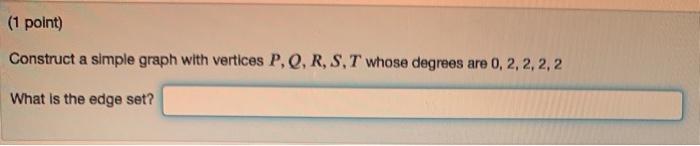 Solved (1 point) Construct a simple graph with vertices P, | Chegg.com