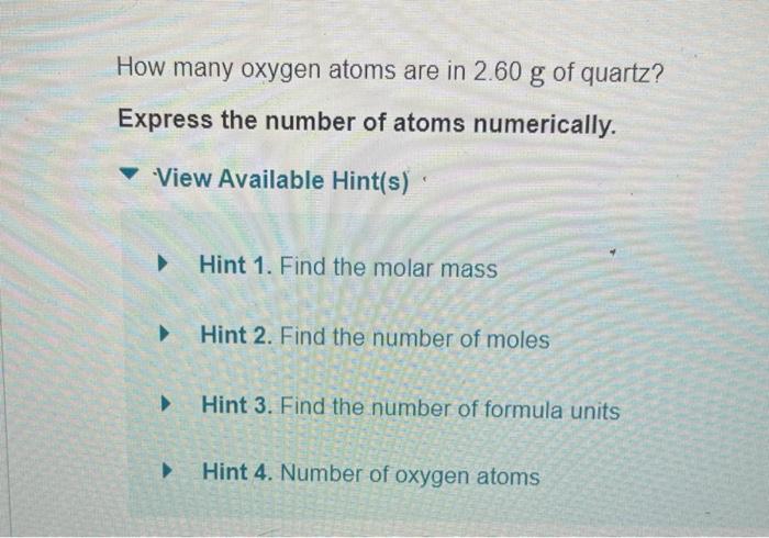 Solved How Many Oxygen Atoms Are In 2 60 G Of Quartz