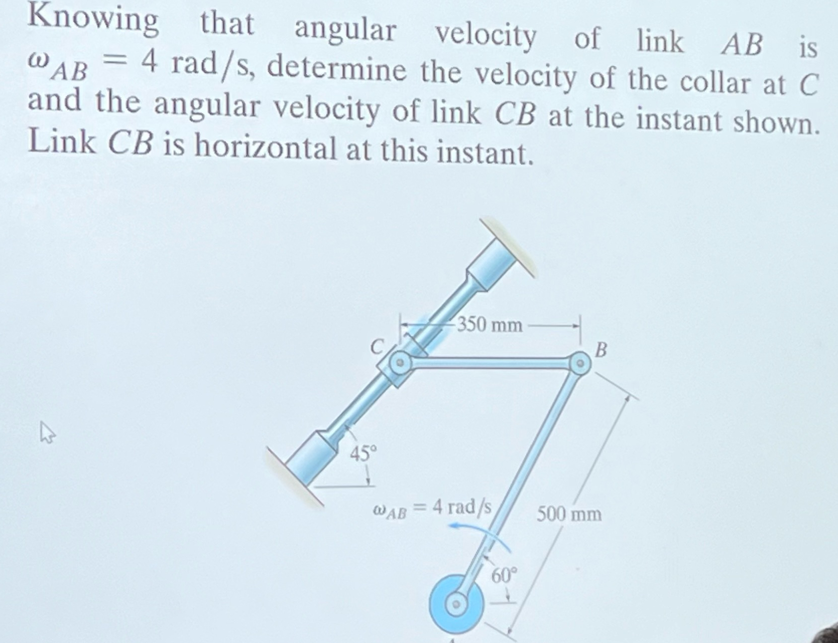 Knowing that angular velocity of link AB is | Chegg.com Knowing that angular velocity of link AB is | Chegg.com