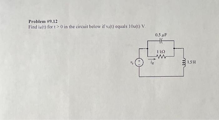 Solved Problem \#9.12 Find iR(t) for t>0 in the circuit | Chegg.com