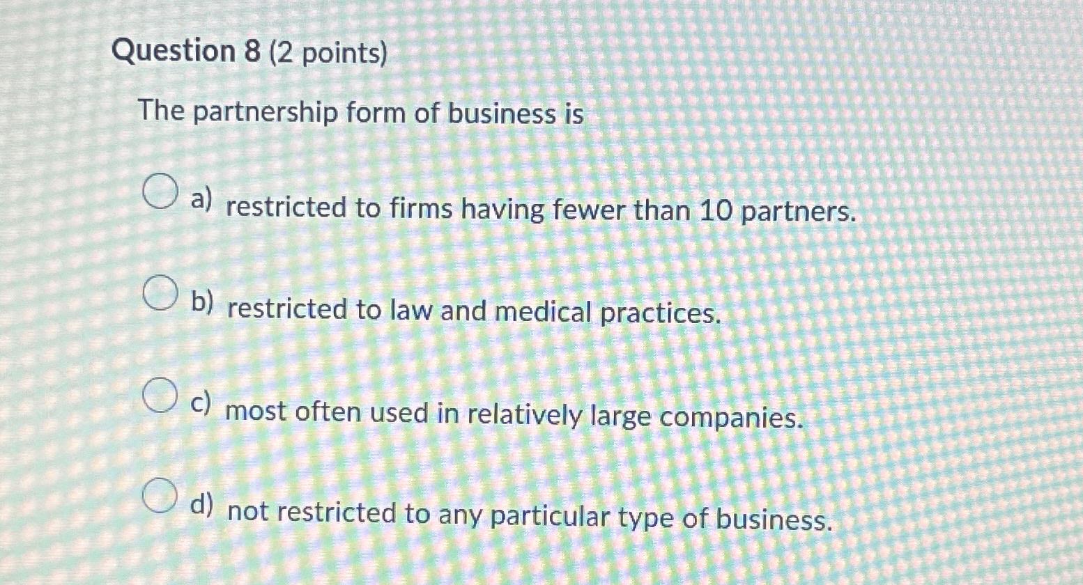 Solved Question 8 ( 2 ﻿points)The partnership form of | Chegg.com
