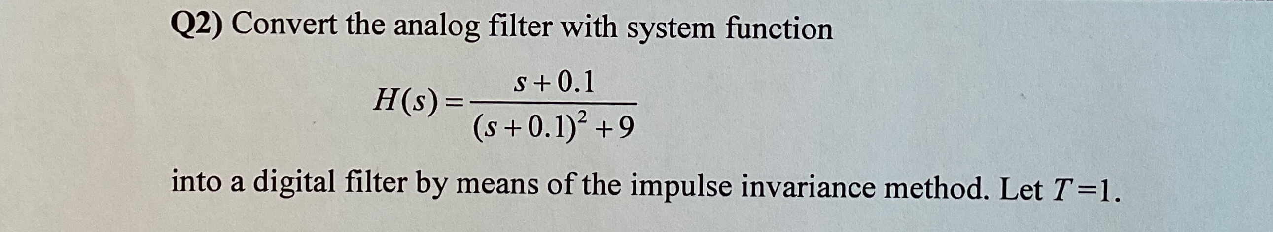 Solved Q2) ﻿Convert the analog filter with system | Chegg.com