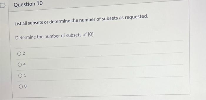 Solved Question 10 List all subsets or determine the number | Chegg.com