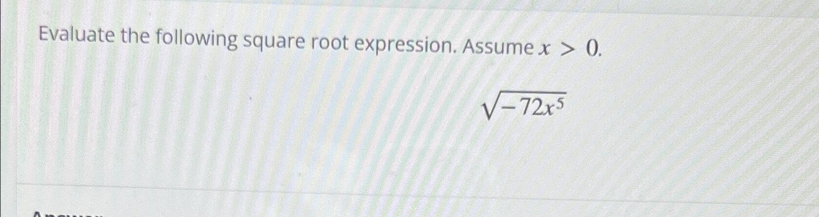 Solved Evaluate the following square root expression. Assume | Chegg.com