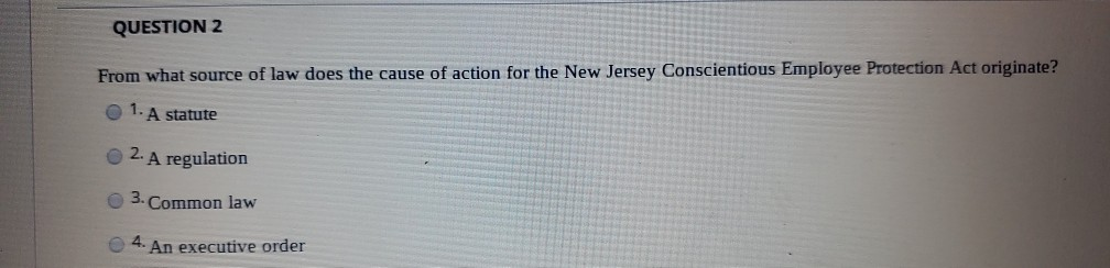 Solved QUESTION 2 From what source of law does the cause of | Chegg.com