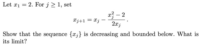 Solved Let I1 = = 2. For j> 1, set až – 2 Dj+1 = xj 2xj Show | Chegg.com