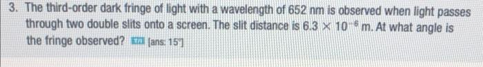 Solved 3. The third-order dark fringe of light with a | Chegg.com