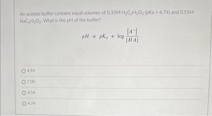 Solved An acetate buffer contains equal volumes of | Chegg.com