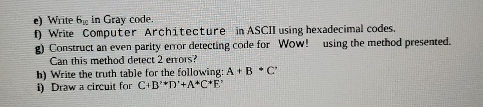 Solved e) ﻿Write 610 ﻿in Gray code.f) ﻿Write Computer | Chegg.com