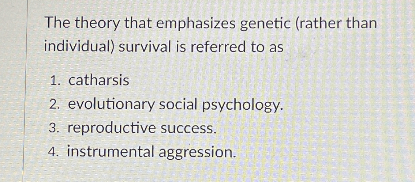 Solved The theory that emphasizes genetic (rather than | Chegg.com