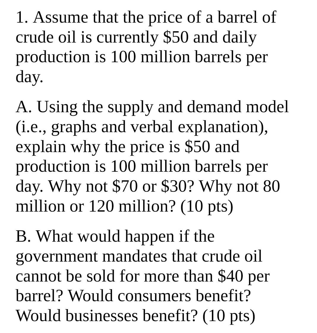 Solved a 1. Assume that the price of a barrel of crude oil | Chegg.com