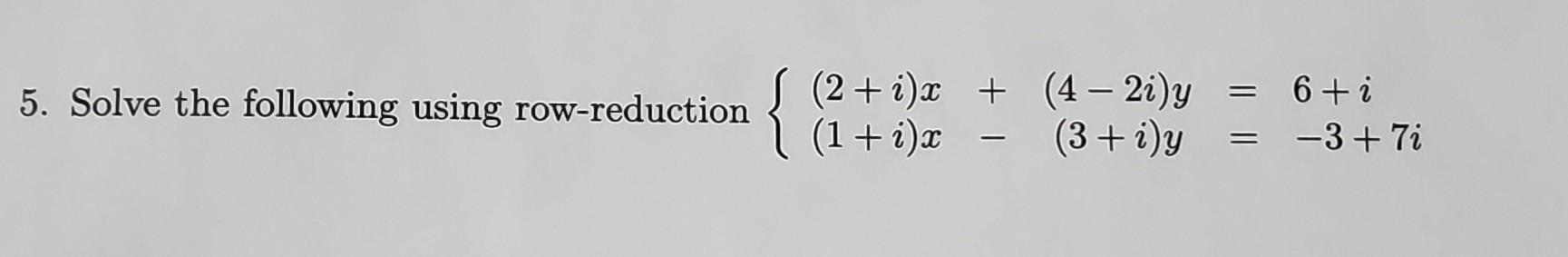 Solved 5. Solve the following using row-reduction | Chegg.com