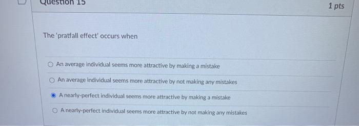 Solved tion 15 1 pts The 'pratfall effect' occurs when An | Chegg.com