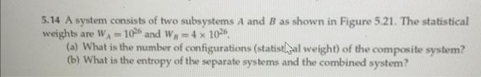 Solved 5.14 A system consists of two subsystems A and B as | Chegg.com