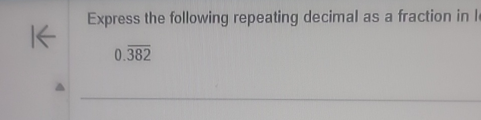 Solved Express the following repeating decimal as a fraction | Chegg.com