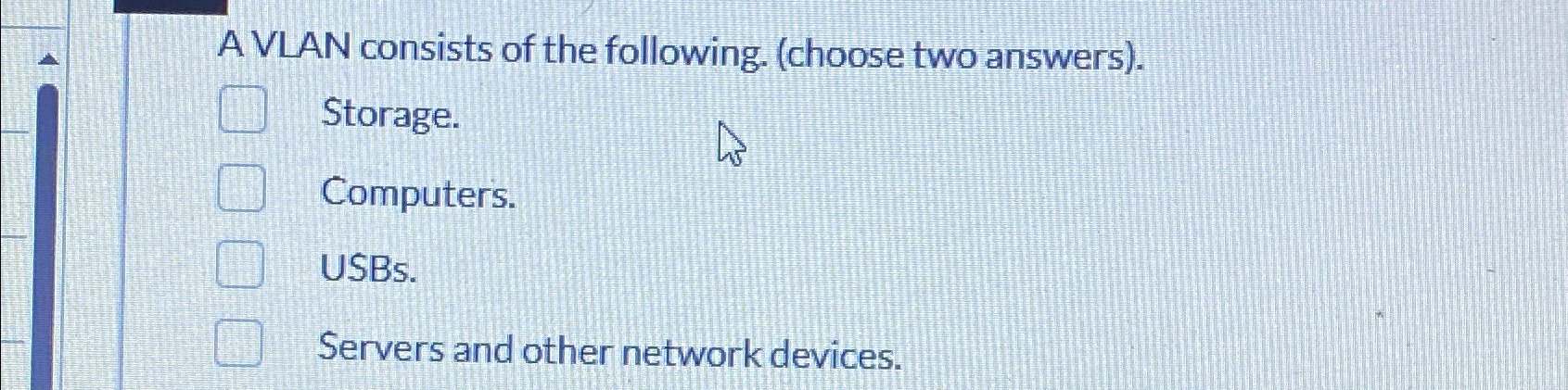 Solved A VLAN consists of the following. (choose two | Chegg.com
