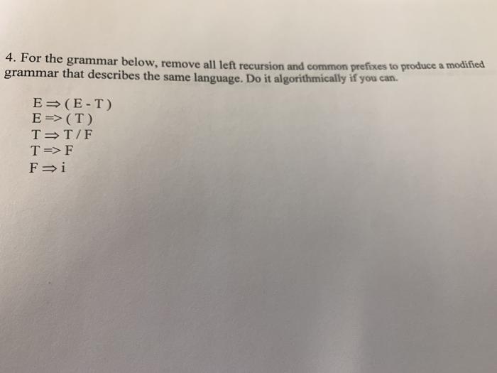 Solved 4. For the grammar below, remove all left recursion | Chegg.com