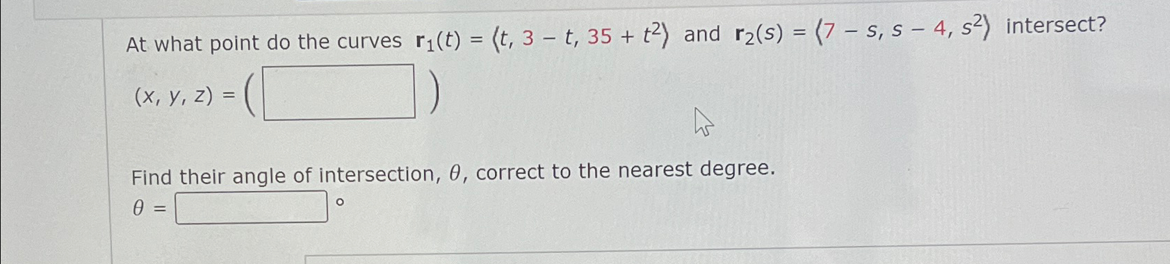 Solved At what point do the curves r1(t)=(:t,3-t,35+t2:) | Chegg.com