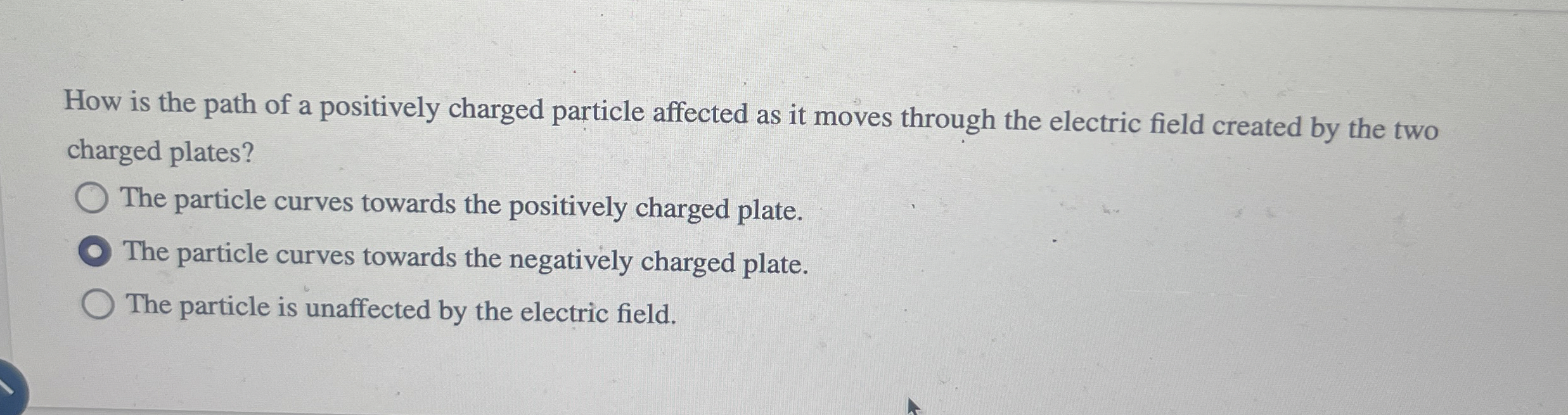 Solved How is the path of a positively charged particle | Chegg.com