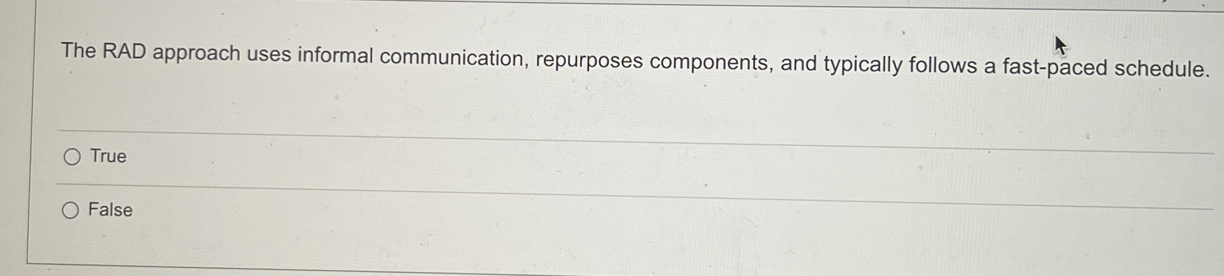 Solved The RAD approach uses informal communication, | Chegg.com