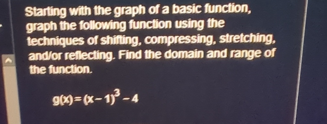 Solved Starting with the graph of a basic function, graph | Chegg.com
