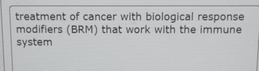 Solved treatment of cancer with biological response | Chegg.com