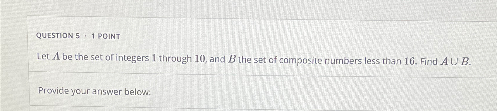 QUESTION 5 - 1 POINTLet A be the set of integers 1 | Chegg.com QUESTION 5 - 1 POINTLet A be the set of integers 1 | Chegg.com