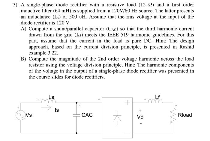 Solved 3) A single-phase diode rectifier with a resistive | Chegg.com