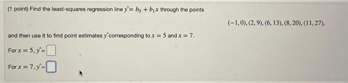 Solved (1 point) Find the least-squares regression line | Chegg.com
