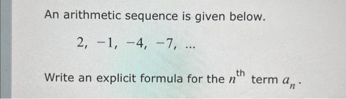 Solved An arithmetic sequence is given below. 2,−1,−4,−7,… | Chegg.com