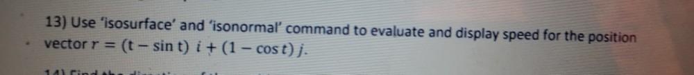 Solved 13) Use 'isosurface' and 'isonormal' command to | Chegg.com