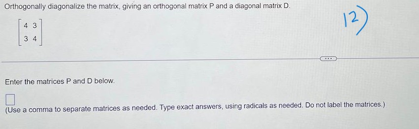 Solved Orthogonally diagonalize the matrix, giving an | Chegg.com