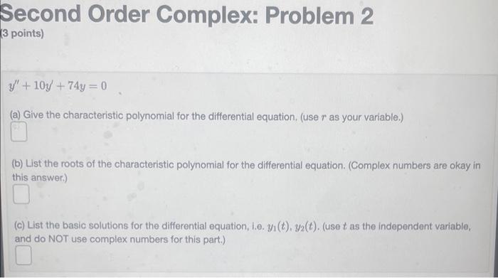 Solved Second Order Complex: Problem 2 13 points) y' + 104 + | Chegg.com